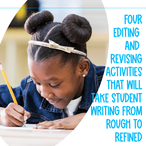 4 Editing and Revising Activities That Will Take Student Writing from ...
